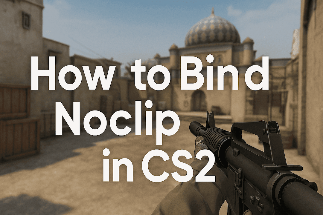How to Bind Noclip in CS2 — Quick Guide